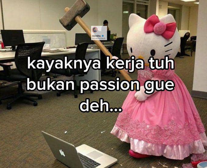 7 Meme Kocak Tetap Kerja Meski Ngeluh, Namanya Juga Hidup! | IDN Times