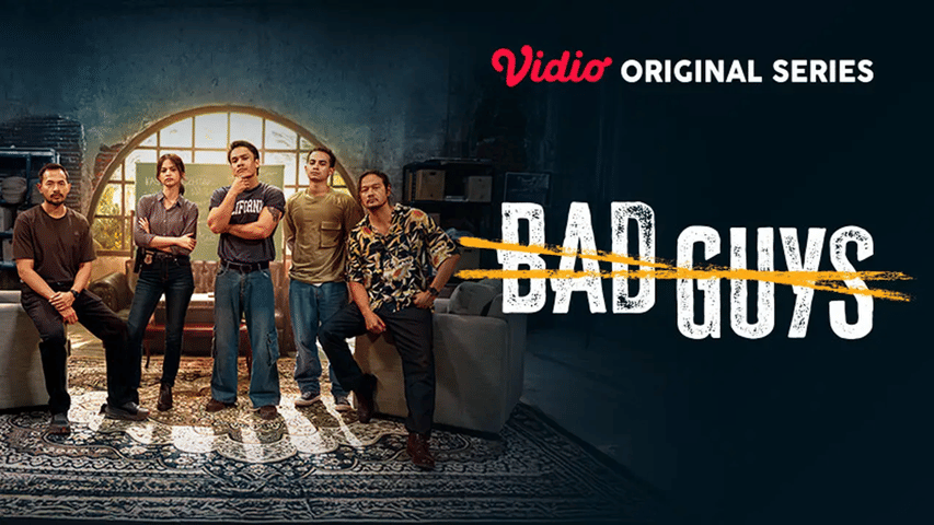10 Rekomendasi Series Indonesia di Vidio, Ada Bad Guys Indonesia ...